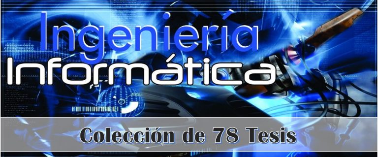 Colección de 78 Tesis de Ingeniería en Informática | El Saber 21