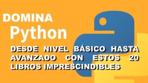 Domina Python desde nivel basico hasta avanzado | ElSaber21